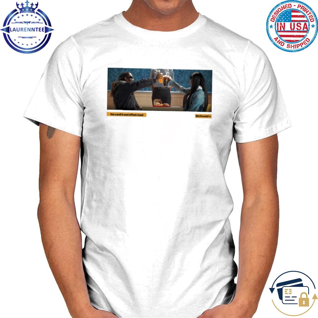 The cardi b and offset meal mcDonald's shirt, hoodie, sweater, long ...