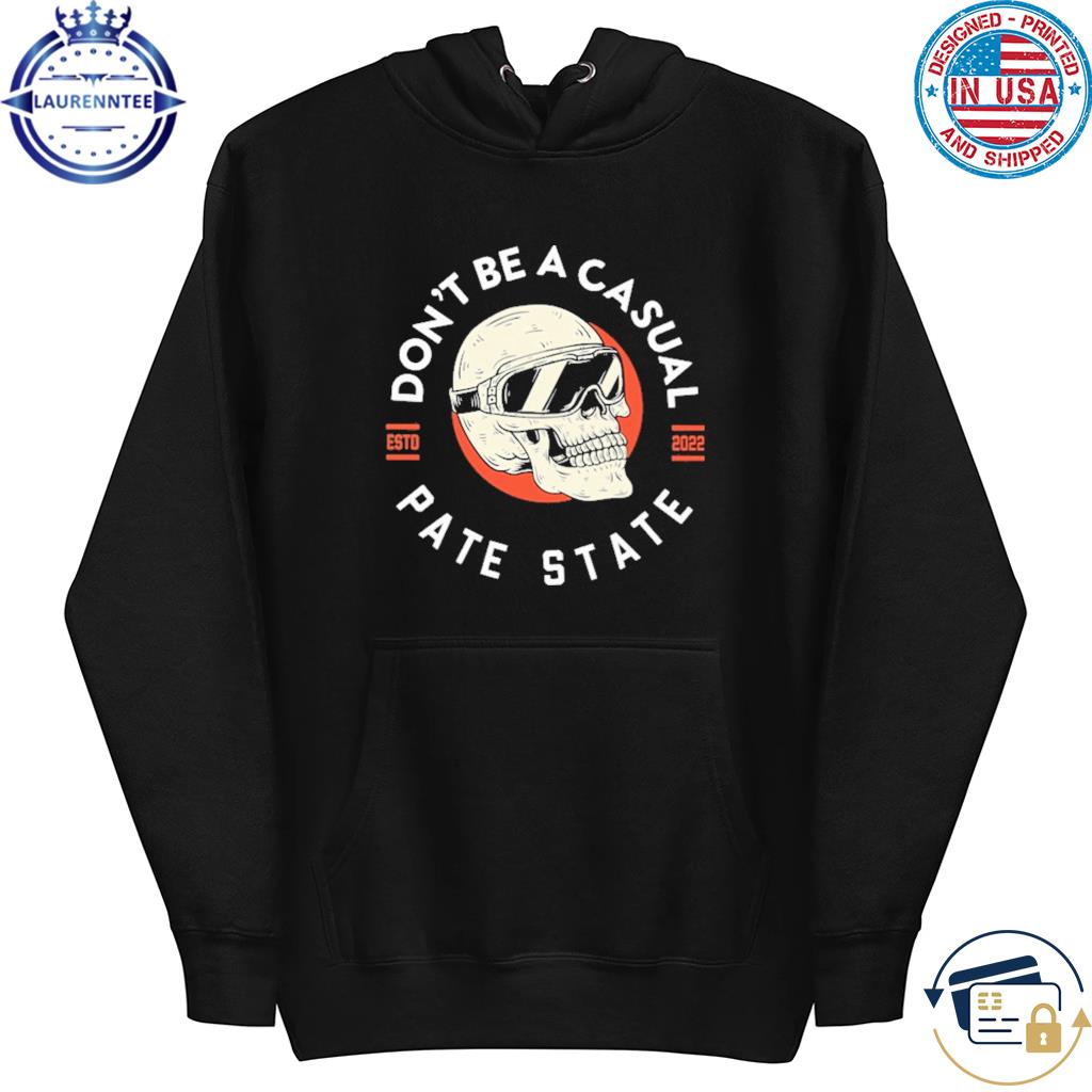 Laurenntee - Don’t Be A Casual Pate State Shirt