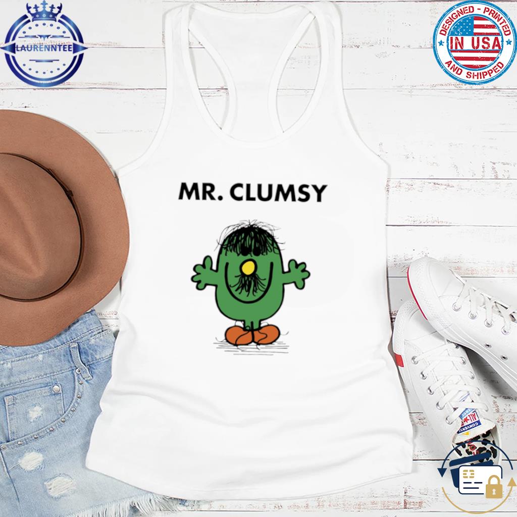 Mr Clumsy