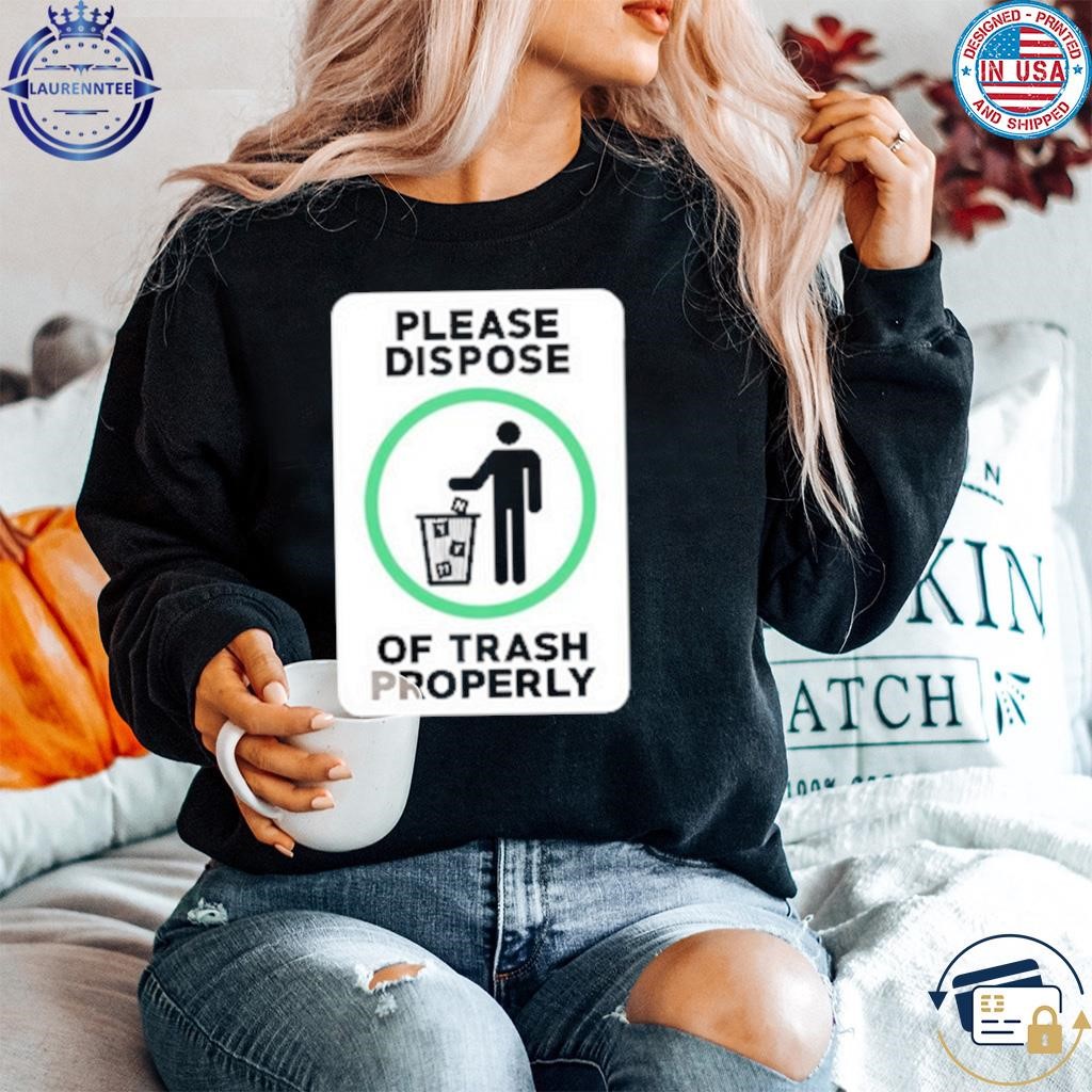 Athletelogos please dispose of trash properly shirt, hoodie, sweater ...