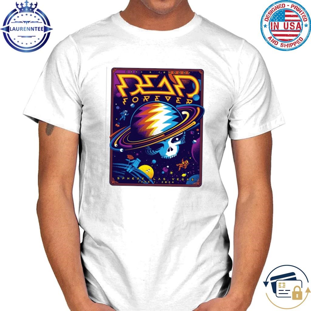 Dead & co sphere las vegas nv june 1 2024 poster shirt, hoodie, sweater ...