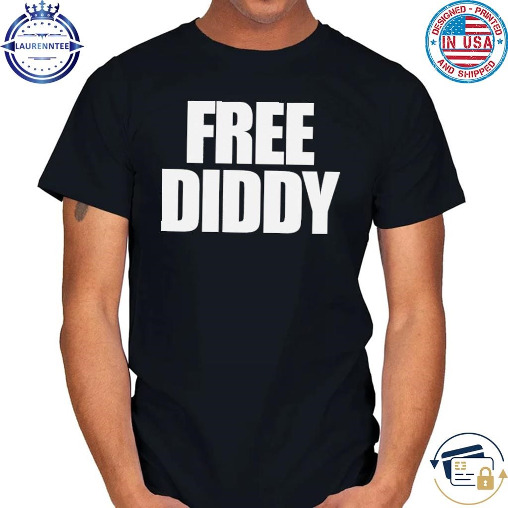 Free Diddy T-Shirt, hoodie, sweater, long sleeve and tank top