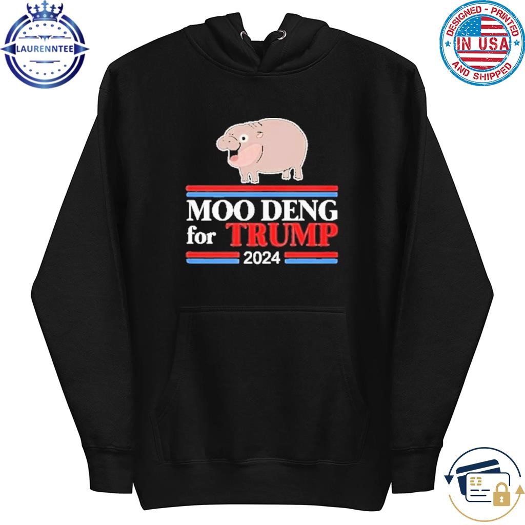 Original Moo deng 2024 moo-deng for Trump cute baby hippo shirt, hoodie ...